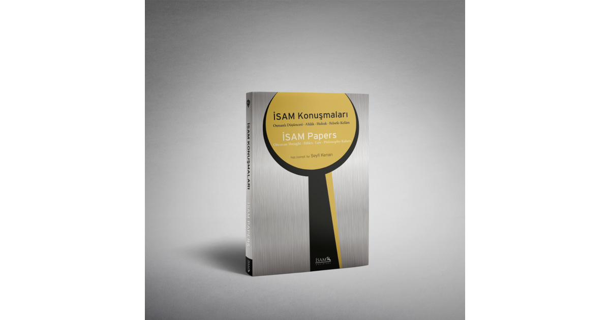 İSAM Konuşmaları Osmanlı Düşüncesi-Ahlâk-Hukuk- Felsefe-Kelâm/ İSAM ...